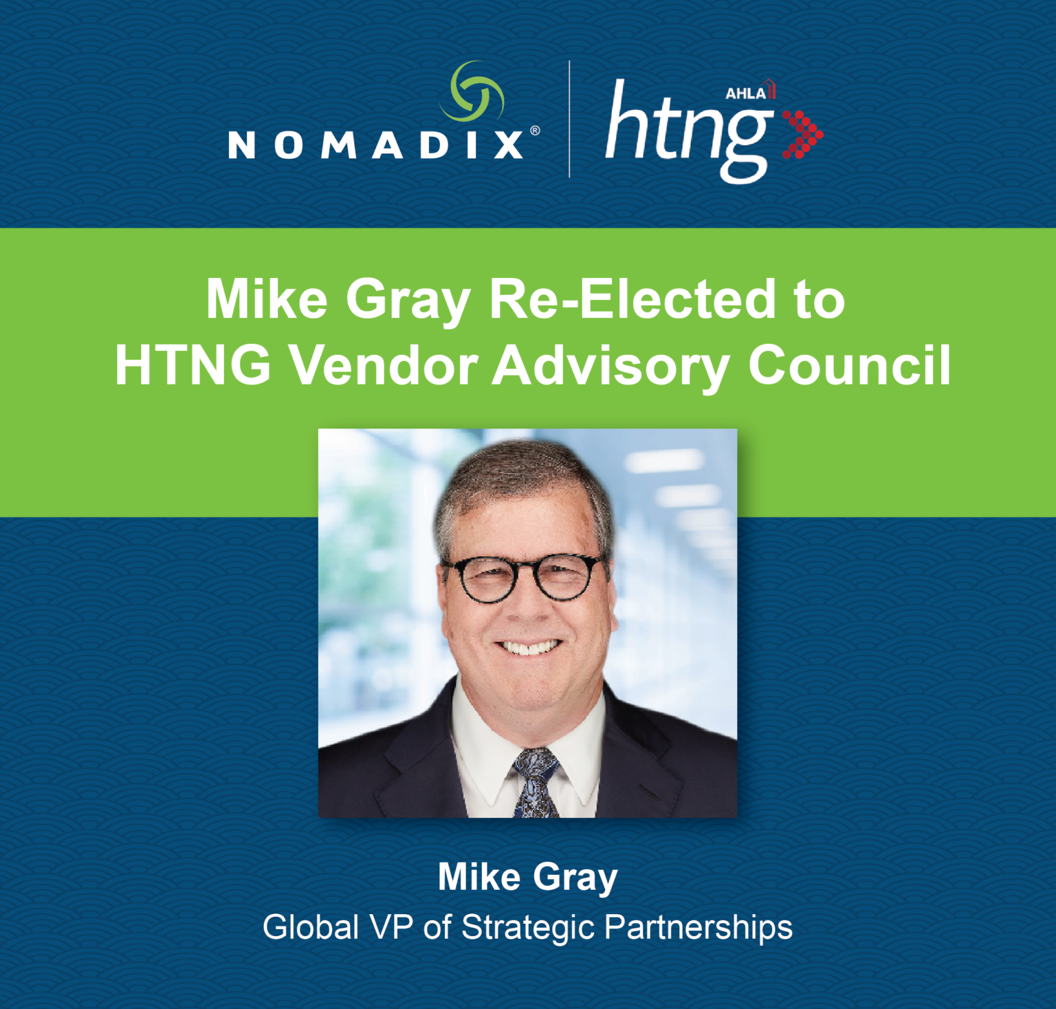 Nomadix Hospitality Leader Mike Gray Named to HTNG Vendor Advisory ...